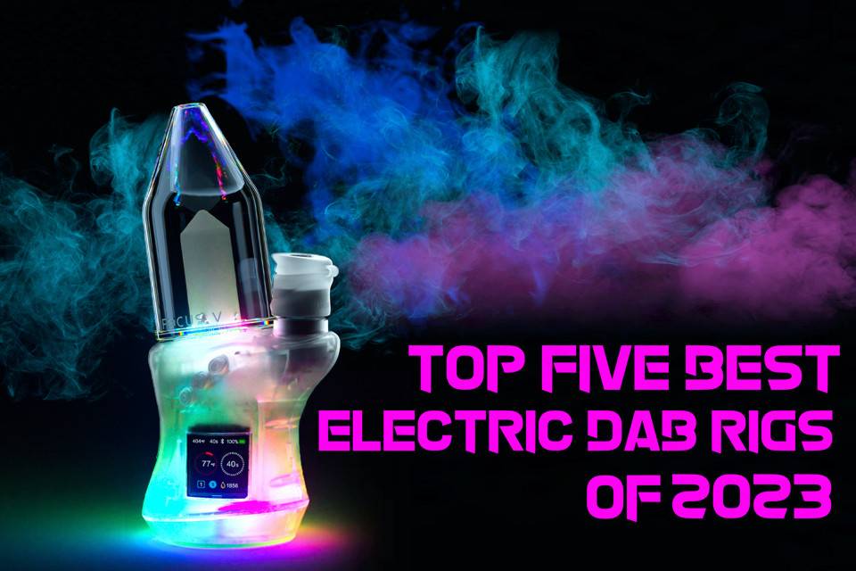 5 Best Electric Dab Rig of 2023 - E-Nail.com