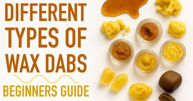 Different Types of Wax Dabs - Beginners Guide | Wax Names - E-Nail.com